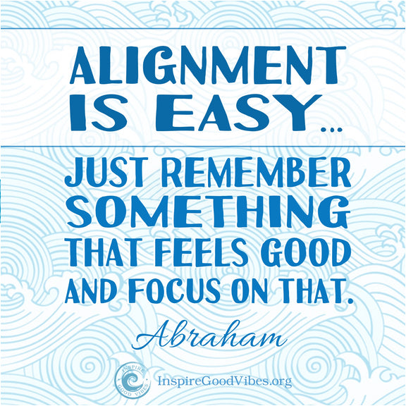 Alignment is Easy... Good Vibe Tips from Inspire Good Vibes
