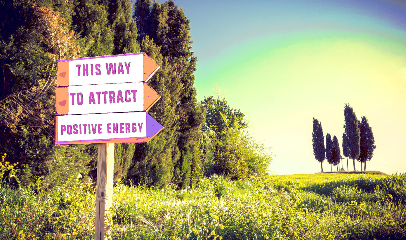 Attract Positive Energy and Raise Your Vibration - Inspire Good Vibes
