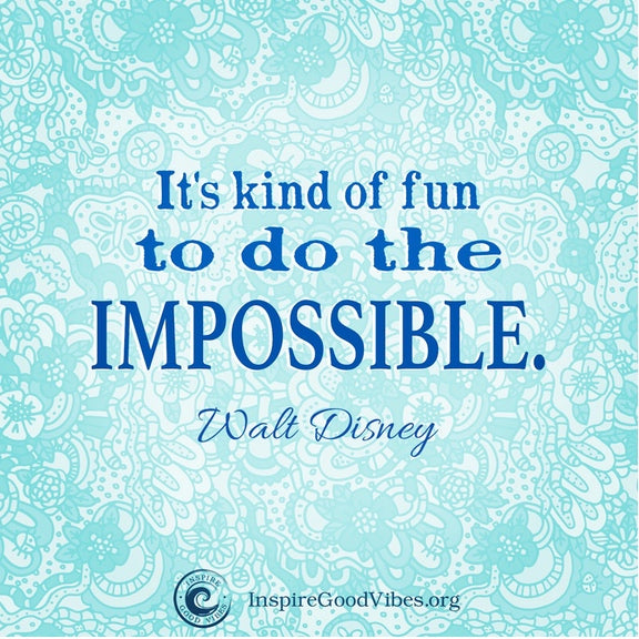 Walt Disney Quote, "It's kind of fun to do the impossible ...